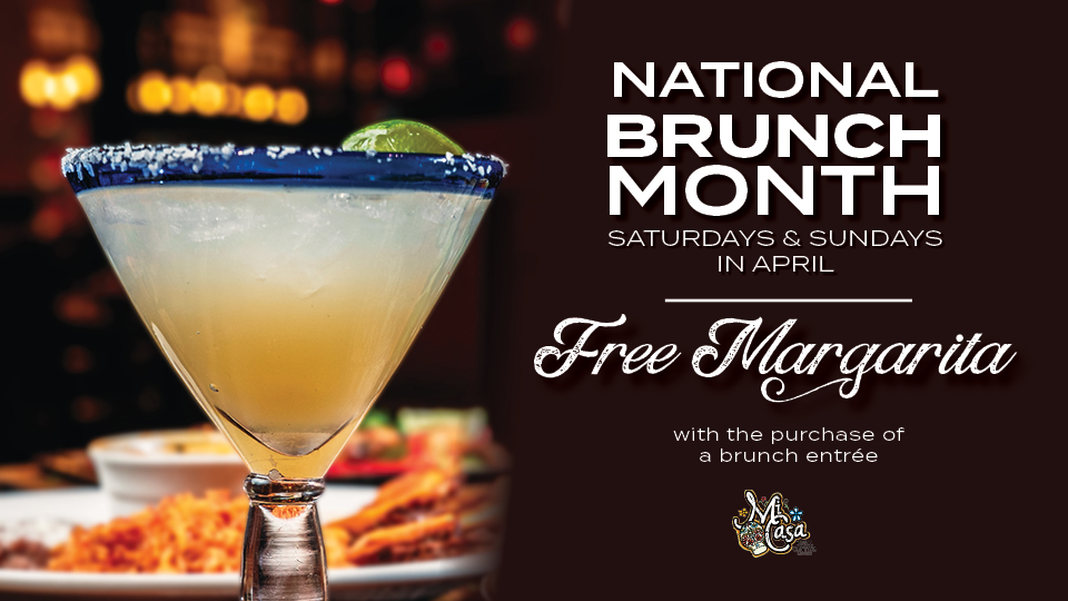 National Brunch Month | Free Margarita at Mi Casa Grill Cantina