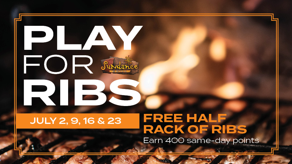 Play for Ribs | Sundance Grill | Silverton Casino
